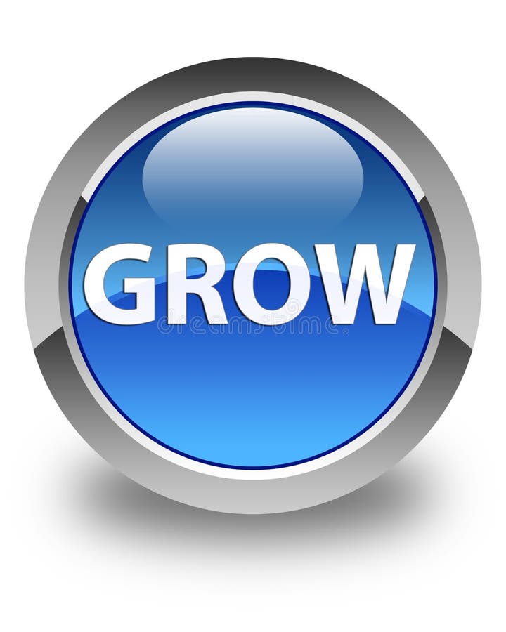 Grow Glossy Blue Round Button Stock Illustration - Illustration of ...