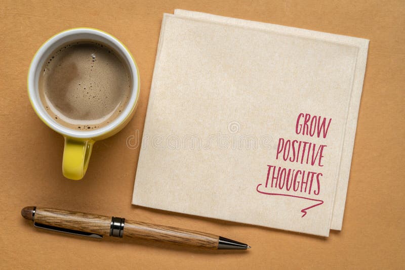 Grow Positive Thoughts - Inspirational Note on a Napkin Stock Image ...