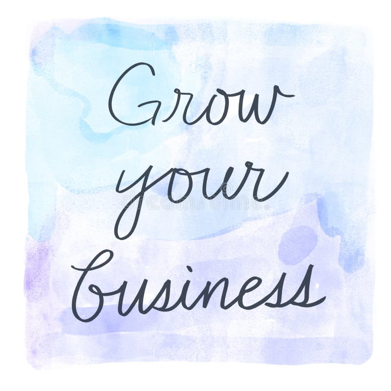 Grow your business stock illustration. Illustration of text - 135892983
