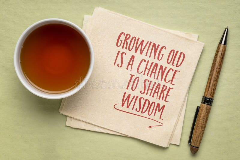 Growing Old is a Chance To Share Wisdom - Inspirational Note, Aging and ...