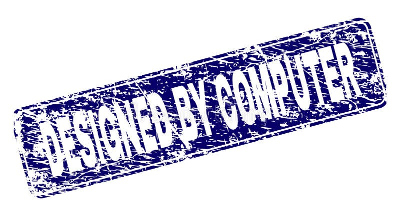 Grunge DESIGNED by COMPUTER Framed Rounded Rectangle Stamp Stock Vector ...