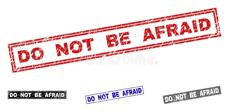Grunge DO NOT BE AFRAID Textured Rectangle Stamps Stock Vector ...