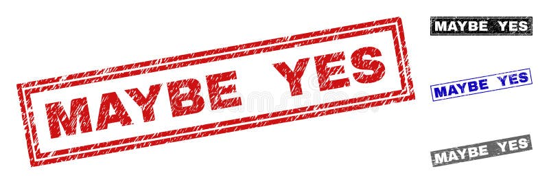 Grunge MAYBE YES Scratched Rectangle Stamp Seals Stock Vector ...
