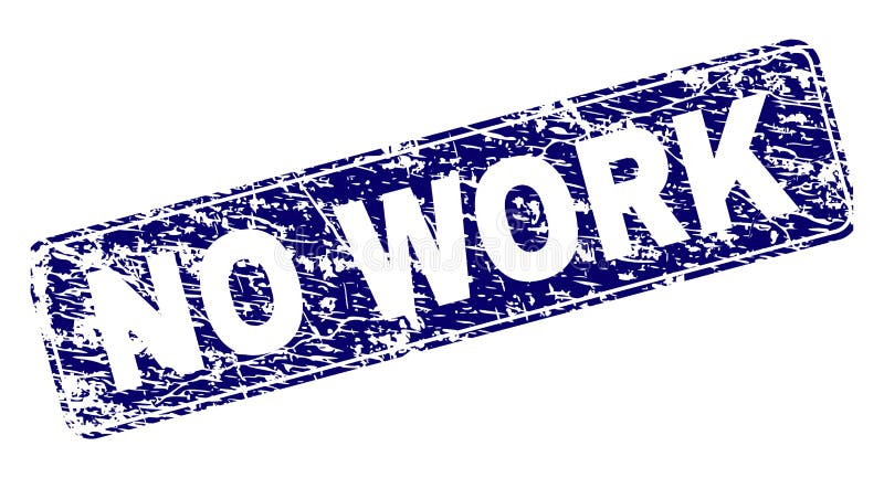 Grunge NO WORK Framed Rounded Rectangle Stamp Stock Vector ...