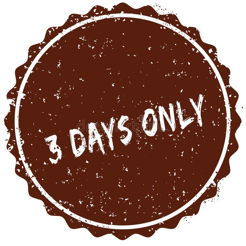 Grunge Rubber Stamp with the Text 3 DAYS only Written Inside the Stamp ...