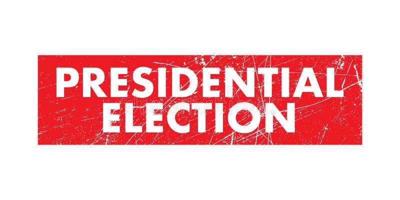 Grunge Rubber Stamp with Text Presidential Election, Vector ...