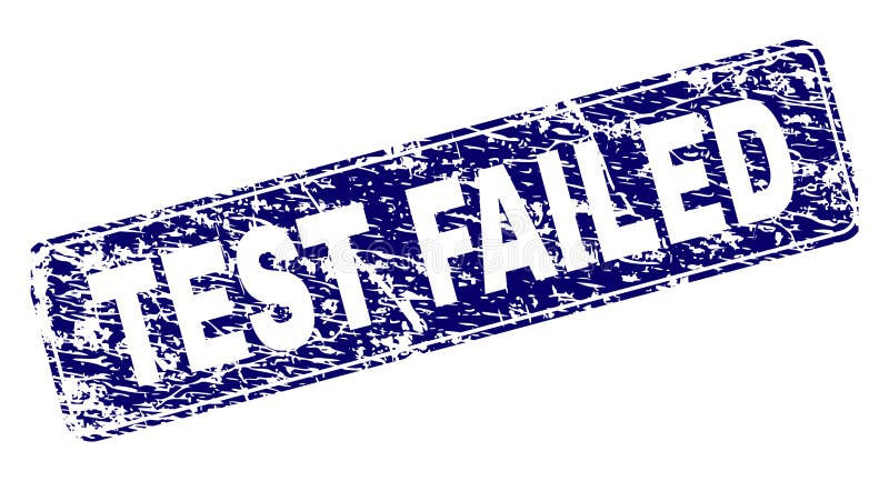 Grunge TEST FAILED Framed Rounded Rectangle Stamp Stock Vector ...