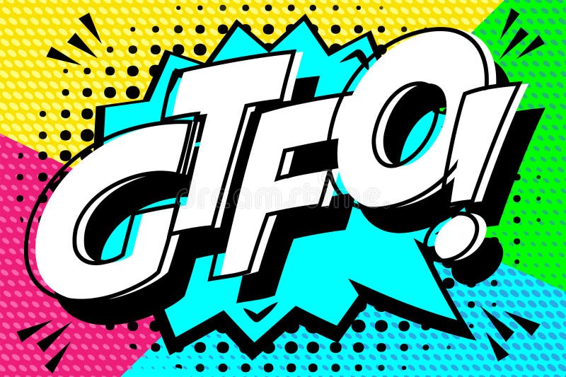 Gtfo Comic Pop Art Style stock vector. Illustration of concept - 307636501