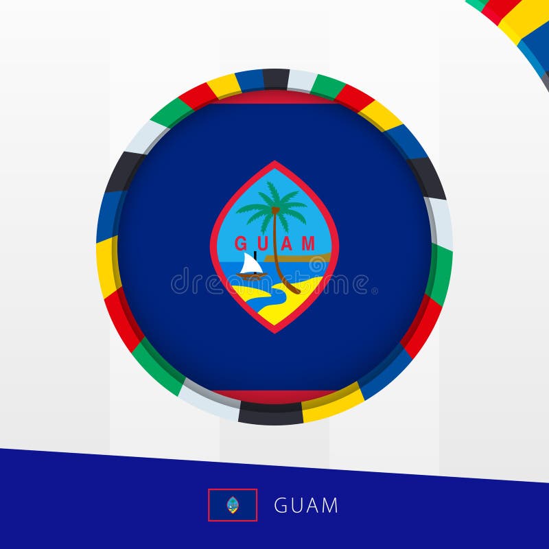 Guam Flag with Colorful Circle Border Stock Vector - Illustration of ...