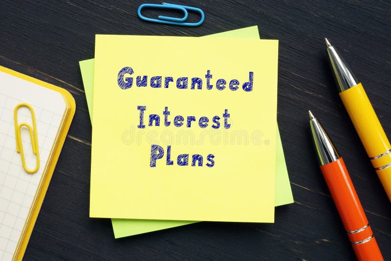 Guaranteed Interest Plans Sign on the Sheet Stock Image - Image of ...