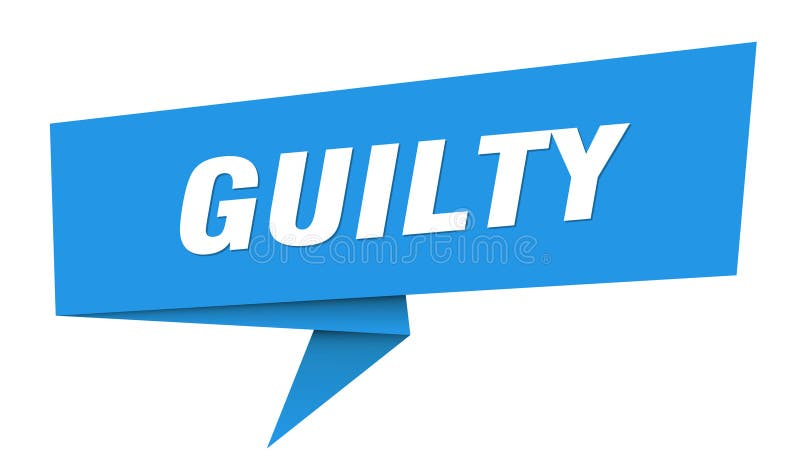 Guilty Banner. Guilty Speech Bubble, Label, Sticker, Sign Template ...