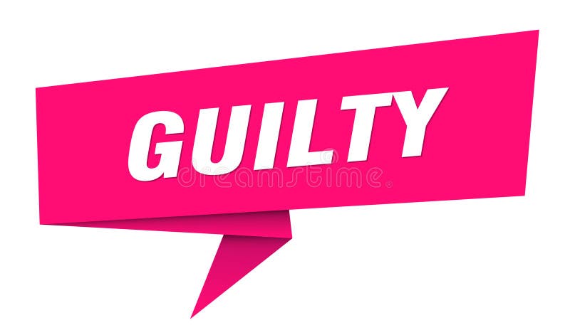 Guilty Banner. Guilty Speech Bubble, Label, Sticker, Sign Template ...