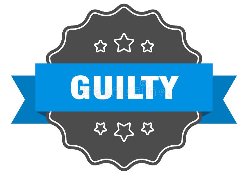 Guilty label stock vector. Illustration of medallion - 160023345