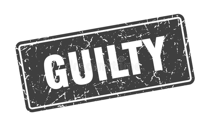 Guilty Sign. Guilty Round Vintage Stamp Stock Vector - Illustration of ...