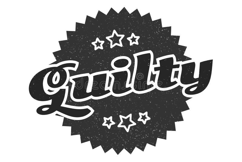 Guilty Sign. Guilty Vintage Retro Label Stock Vector - Illustration of ...
