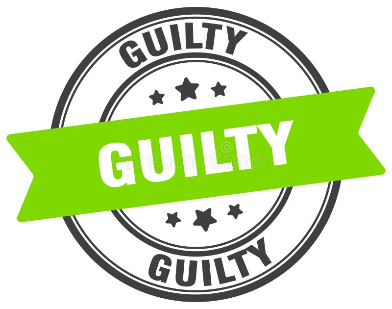 Guilty Stamp. Guilty Label on Transparent Background. Round Sign Stock ...