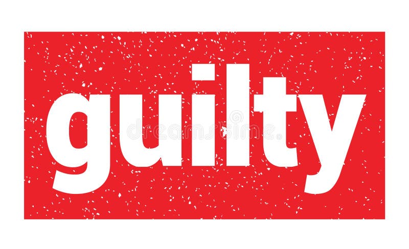 Guilty Text Written on Red Stamp Sign Stock Illustration - Illustration ...