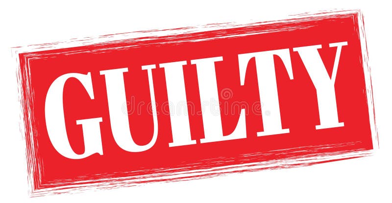 GUILTY Text Written on Red Stamp Sign Stock Illustration - Illustration ...