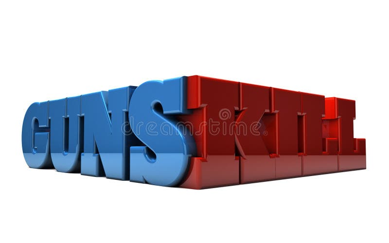Gun Control - Guns Kill stock illustration. Illustration of politics ...