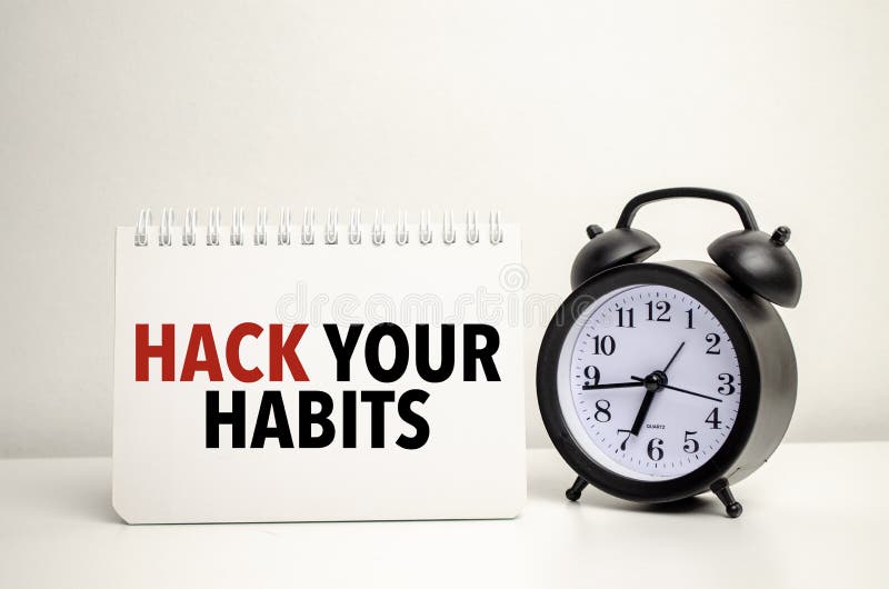 Hack Your Habits Words with Clock with Notebook Stock Photo - Image of ...