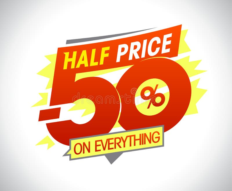 Half Price on Everything, Hurry Up, 50 Off Sale Banner Stock Vector ...