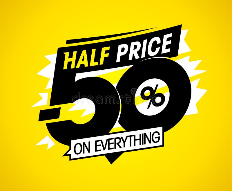 Half Price on Everything, Hurry Up, 50 Off Sale Banner Design Stock ...