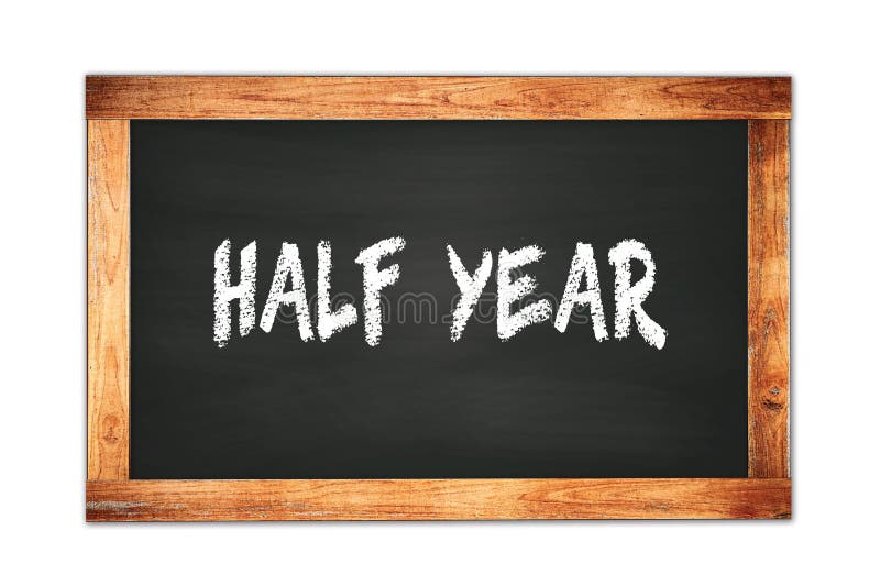 HALF YEAR Text Written on Wooden Frame School Blackboard Stock ...