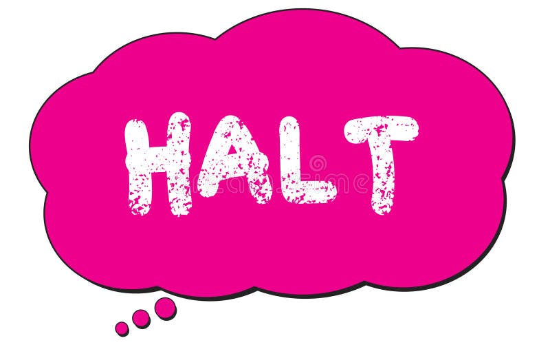 HALT Text Written on a Pink Cloud Bubble Stock Illustration ...