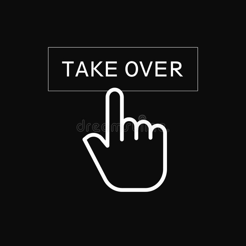 Hand Clicking Take Over Button. Stock Illustration - Illustration of ...