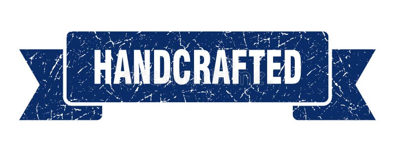 Hand Crafted Ribbon. Hand Crafted Grunge Band Sign Stock Vector ...