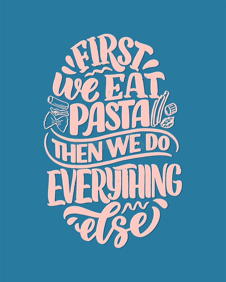 Hand Drawn Ettering Quote about Pasta. Typographic Menu Design. Poster ...