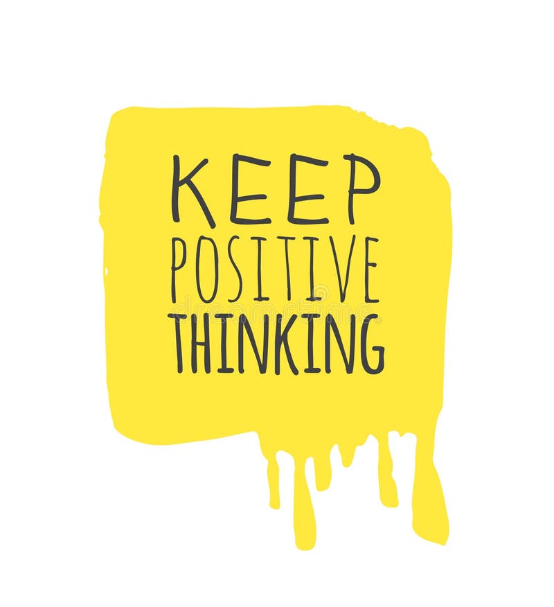 Hand Drawn Illustration and Text KEEP POSITIVE THINKING. Quote for ...