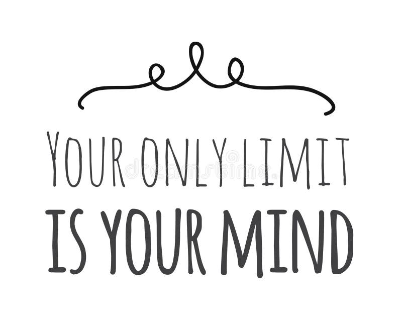 Hand Drawn Illustration and Text. Positive Quote YOUR only LIMIT is ...