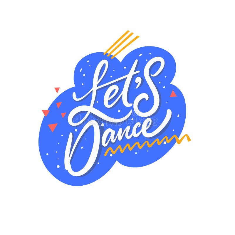 Hand Drawn Lets Dance Calligraphy Phrase. Cartoon Colorful Vector ...
