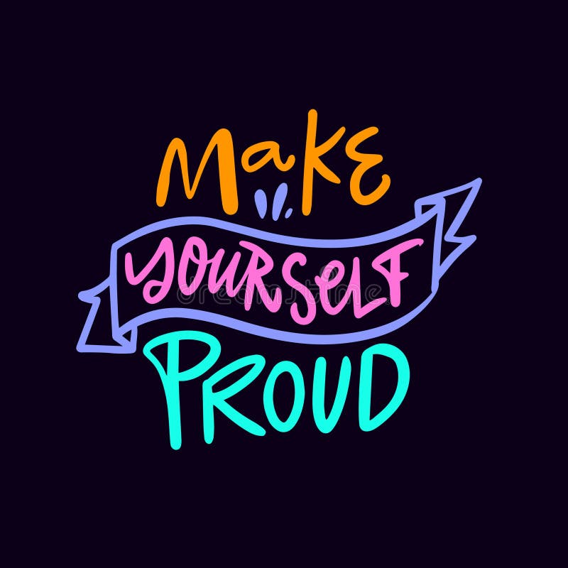Hand Drawn Script Phrase Make Yourself Proud. Stock Vector ...
