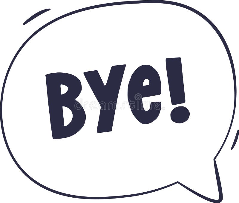 Hand-drawn Speech Bubble Saying Bye Stock Vector - Illustration of ...