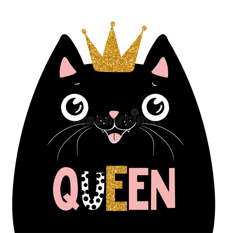 Hand Drawn Vector Illustration of a Funny Cat Queen with Crown and Text ...
