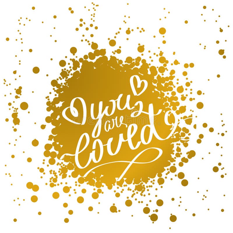 Hand Drawn Words You are Loved. Stock Vector - Illustration of gold ...