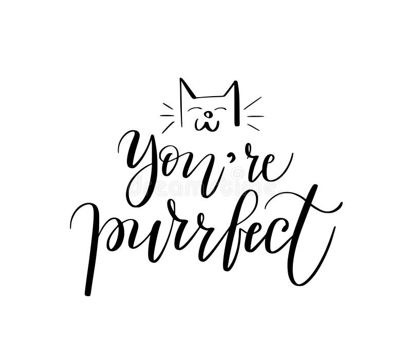 Hand-drawn You are Perfect Phrase. Cute Cat-themed Cheering Message ...