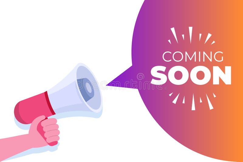 Hand Holding Megaphone with Coming Soon Speech Buble Sign. Stock Vector ...