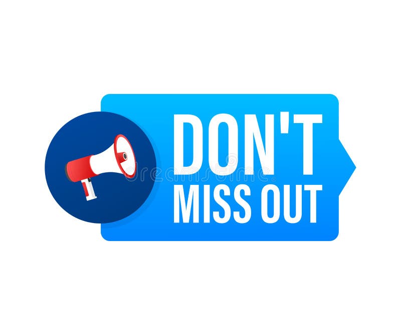 Dont Miss Out Written On Speech Bubble Advertising Sign Vector Stock