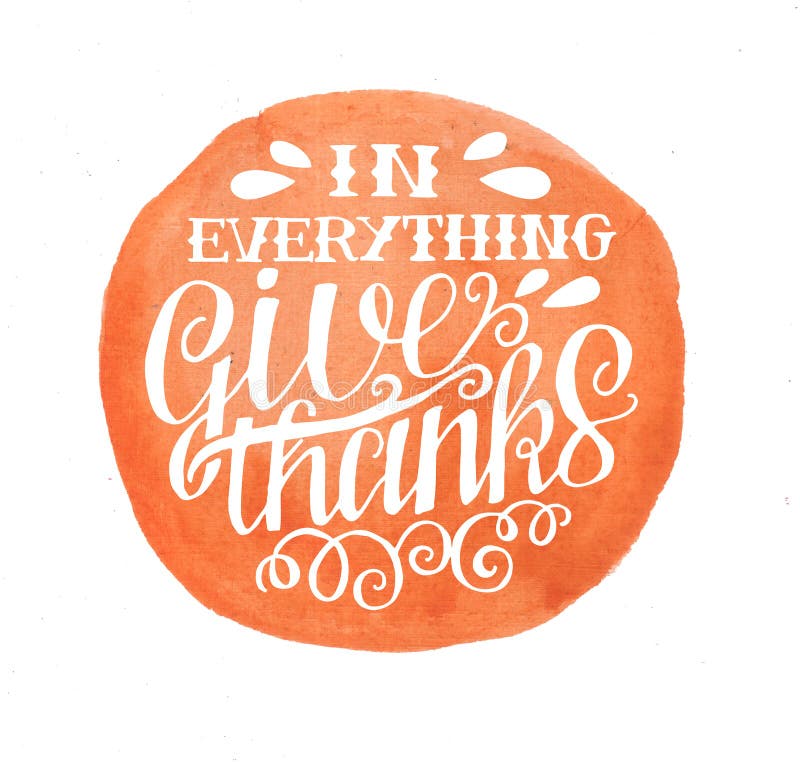 Hand Lettering in Everything Give Thanks on Orange Background Stock ...