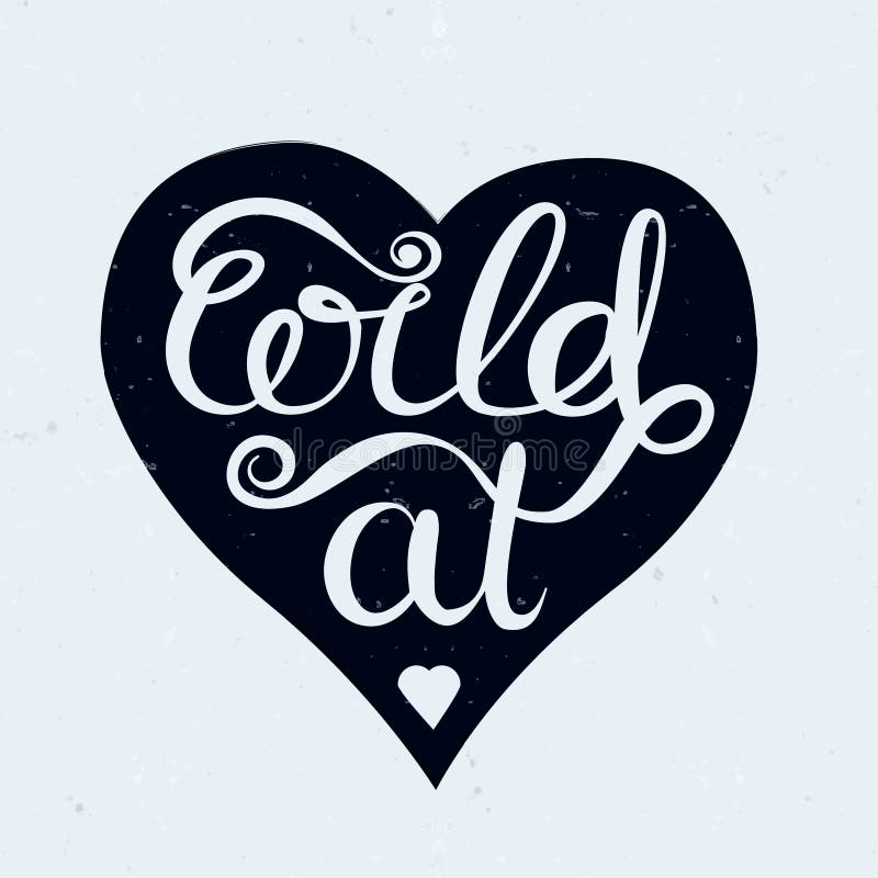 Hand Lettering Poster Wild at Heart Stock Vector - Illustration of ...