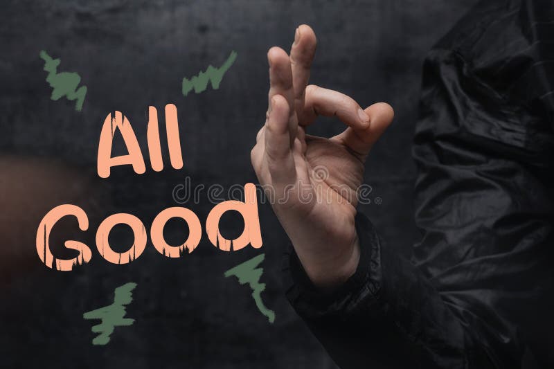 Hand is Making an OK Gesture with the Text All Good and Abstract ...