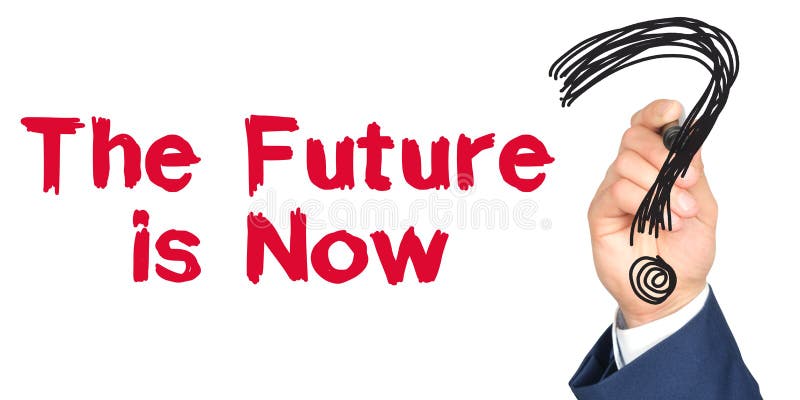 Hand with Marker Writing: the Future is Now Stock Image - Image of ...