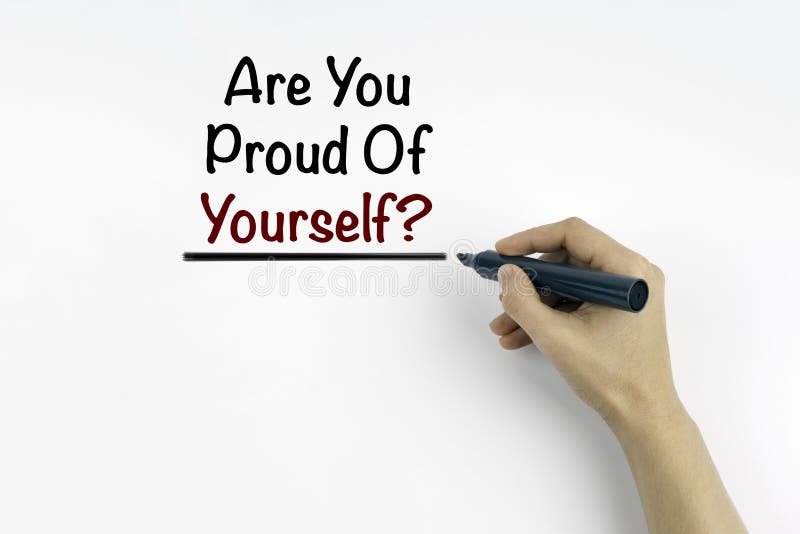 Hand with Marker Writing: are You Proud of Yourself? Stock Photo ...
