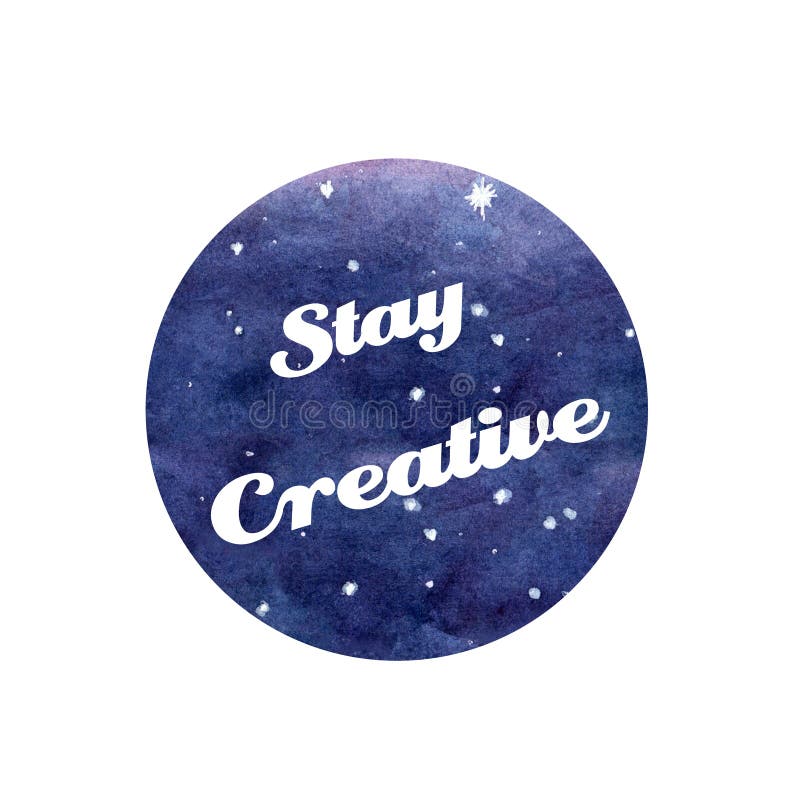 Hand Painted Watercolor Space Texture with Stay Creative Text Stock ...