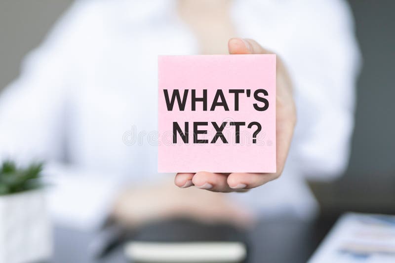 Hand Showing the Text WHATS NEXT, Text on Paper Sticker Stock Photo ...