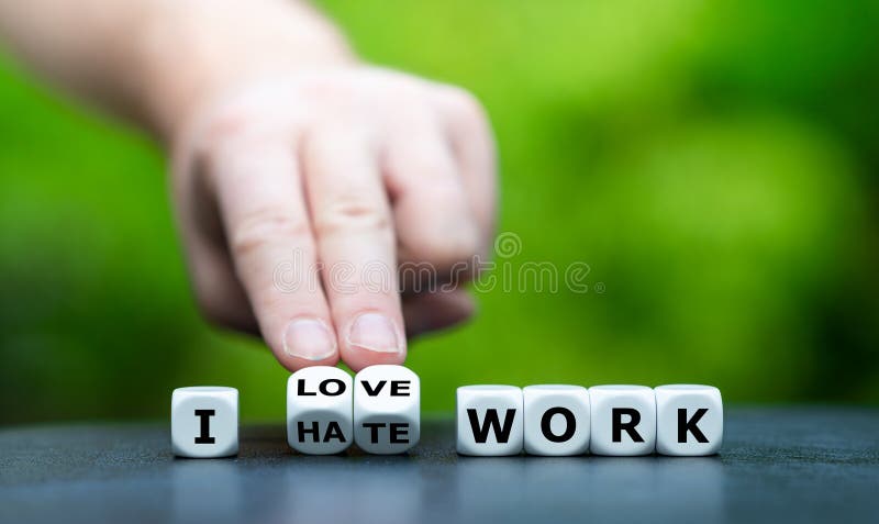 Hand Turns Dice and Changes the Expression `I Hate Work` To `Ilove Work ...