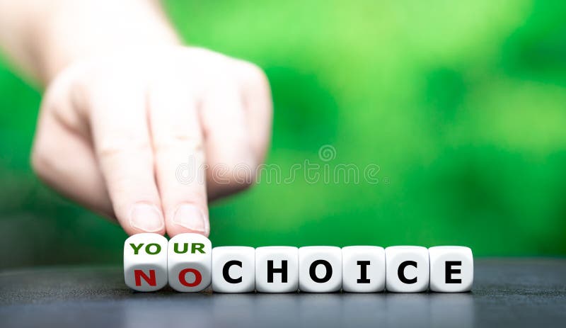Hand Turns Dice and Changes the Expression `no Choice` To `your Choice ...